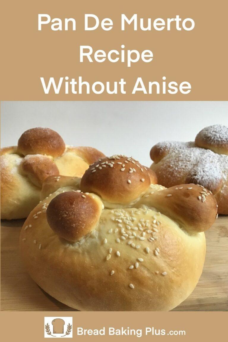Pan De Muerto Recipe Without Anise - Bread Baking Plus